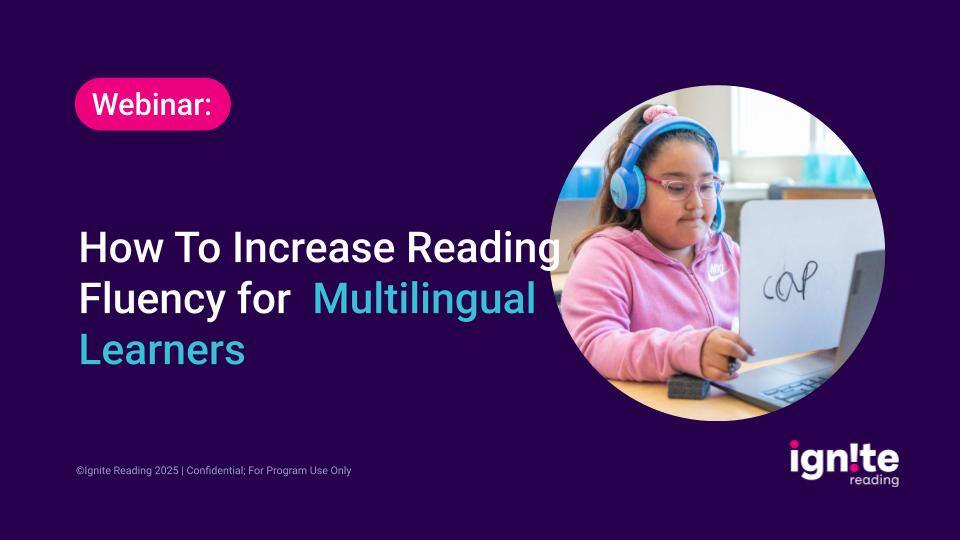 [WEBINAR] How to Increase Reading Fluency for Multilingual Learners